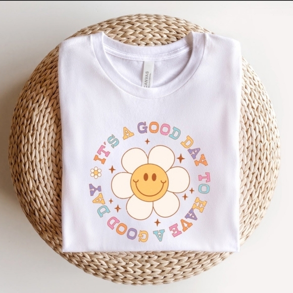 Tops | Its A Good Day To Have A Good Day Inspirational Tshirt | Poshmark